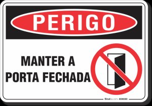 PLACA PERIGO MANTER A PORTA FECHADA | MadeiraMadeira